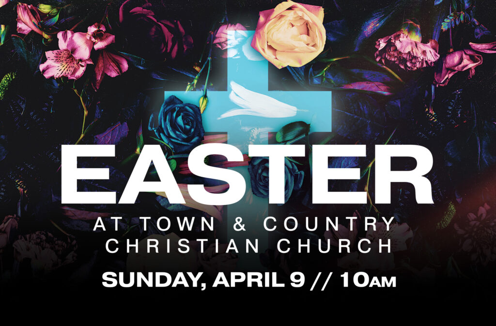 Easter Sunday 2023 - Kyle Worley - Town & Country Christian Church